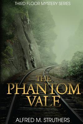 The Phantom Vale by Alfred M. Struthers | Goodreads