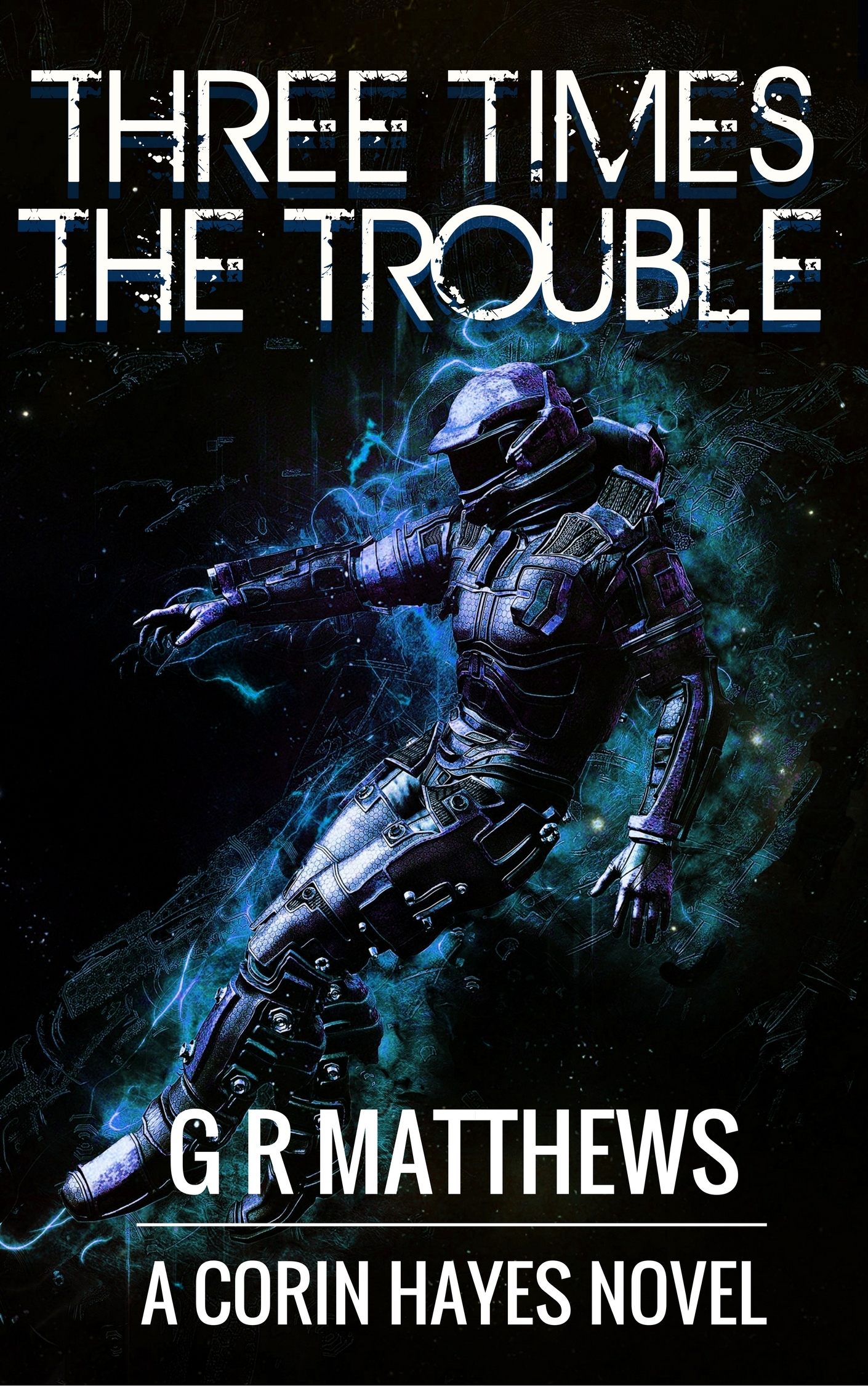 Three Times The Trouble (Corin Hayes, #3) by G.R. Matthews | Goodreads