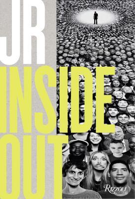 JR: Inside Out by JR | Goodreads