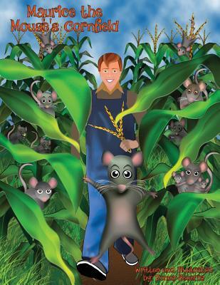 Maurice the Mouse's Cornfield (Creative Creatures) by Donna Beserra ...