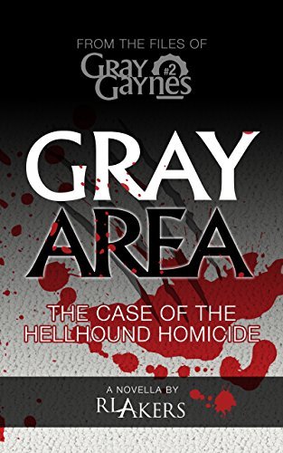 Gray Area: The Case of the Hellhound Homicide by R.L. Akers | Goodreads