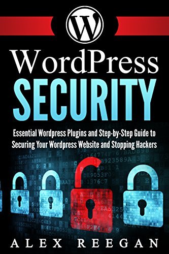 WordPress Security: Essential WordPress Security Plugins and Step-by-Step Guide to Securing Your ...