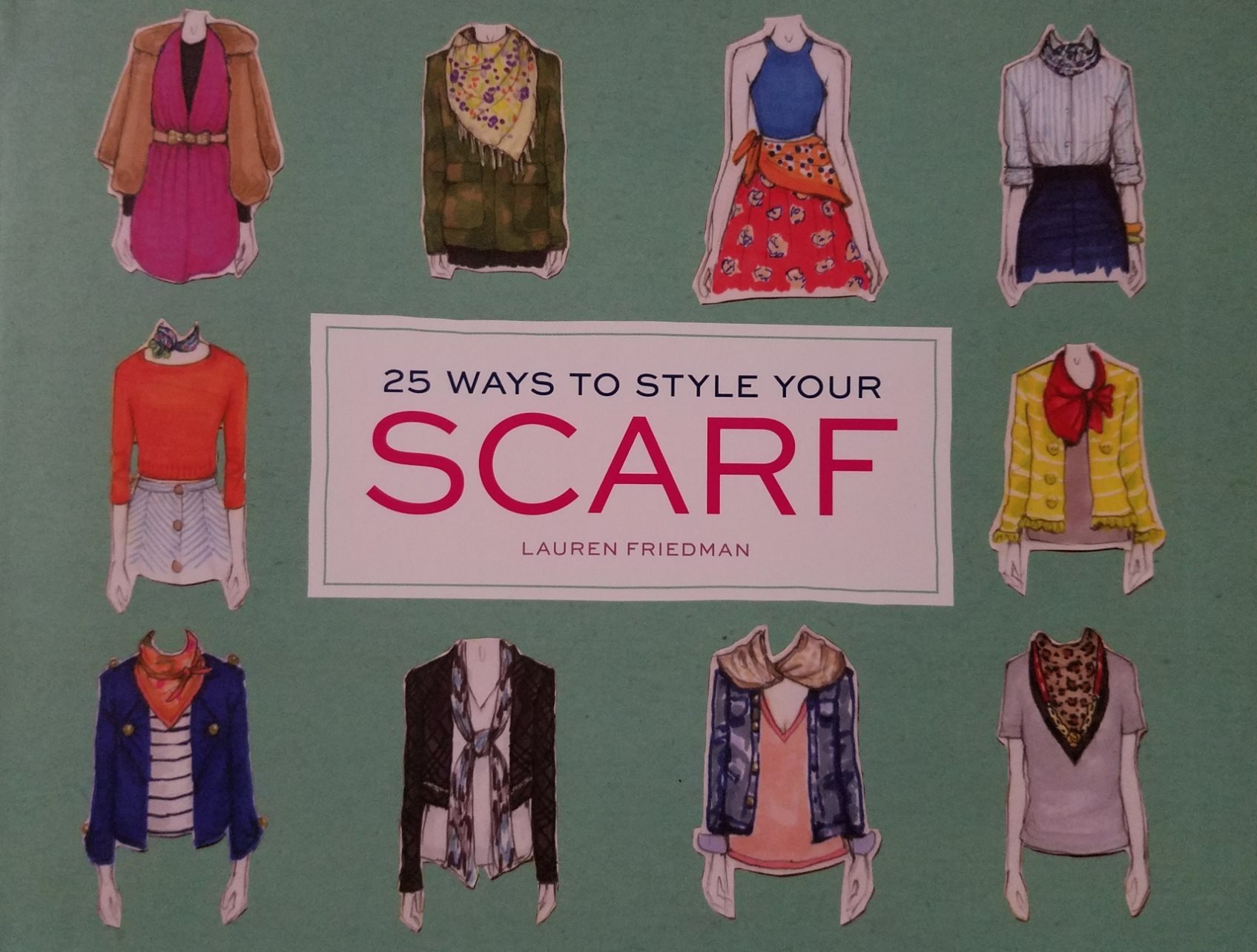 25 Ways to Style Your Scarf by Lauren Friedman | Goodreads