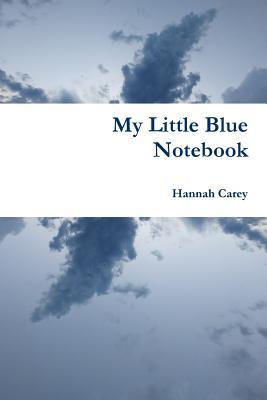My Little Blue Notebook by Hannah Carey | Goodreads