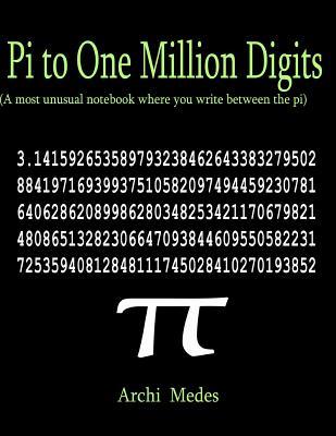 Pi to One Million Digits: A most unusual notebook where you write ...