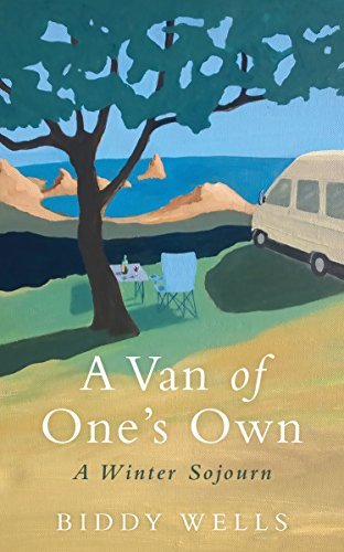 A Van of One's Own: A Winter Sojourn by Biddy Wells | Goodreads