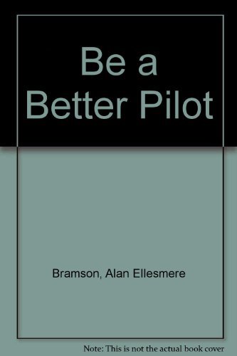Be a Better Pilot by Alan E. Bramson | Goodreads