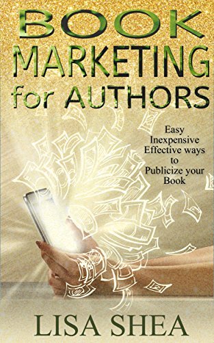 Book Marketing for Authors: Easy Inexpensive and Effective Ways to ...