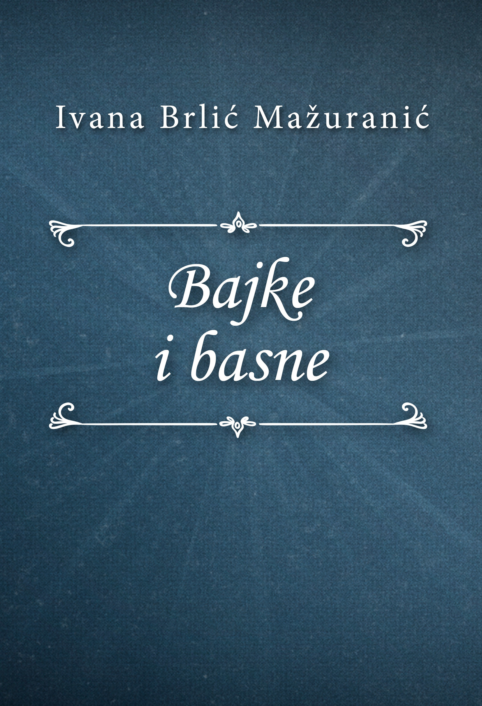 Bajke i basne by Ivana Brlić-Mažuranić | Goodreads