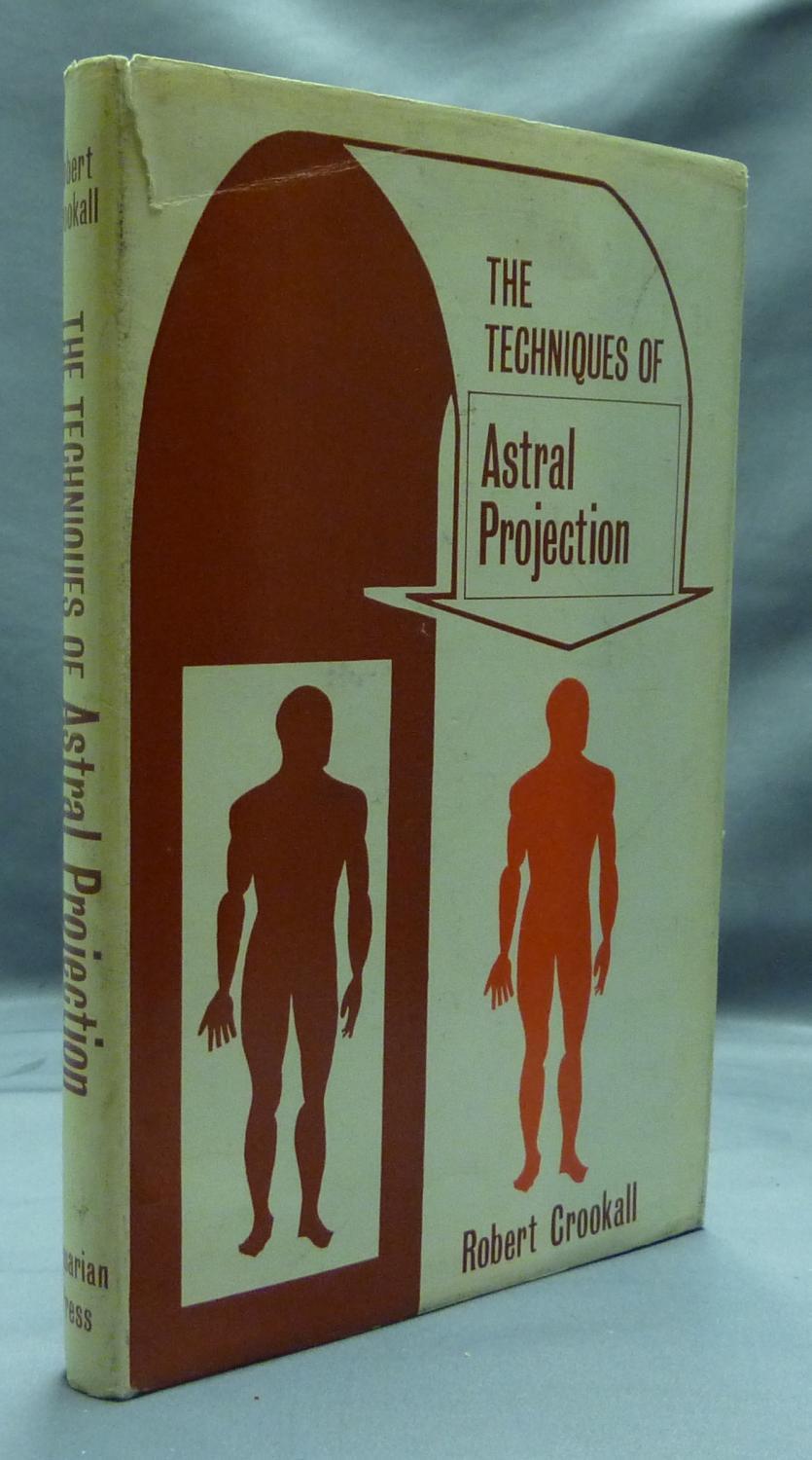 The Techniques of Astral Projection by Robert Crookall | Goodreads