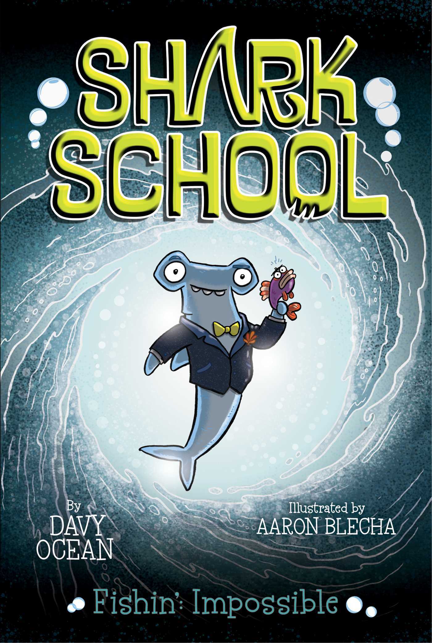 Fishin': Impossible (Shark School #8) by Davy Ocean | Goodreads