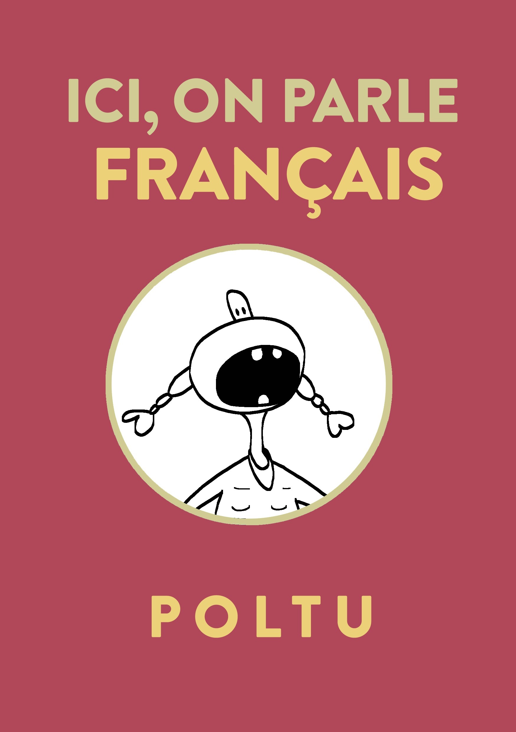 Ici, on parle français by Poltu | Goodreads