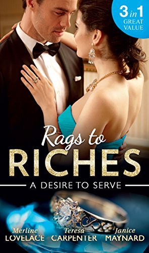 Rags To Riches: A Desire To Serve: The Paternity Promise / Stolen Kiss From a Prince / The Maid ...