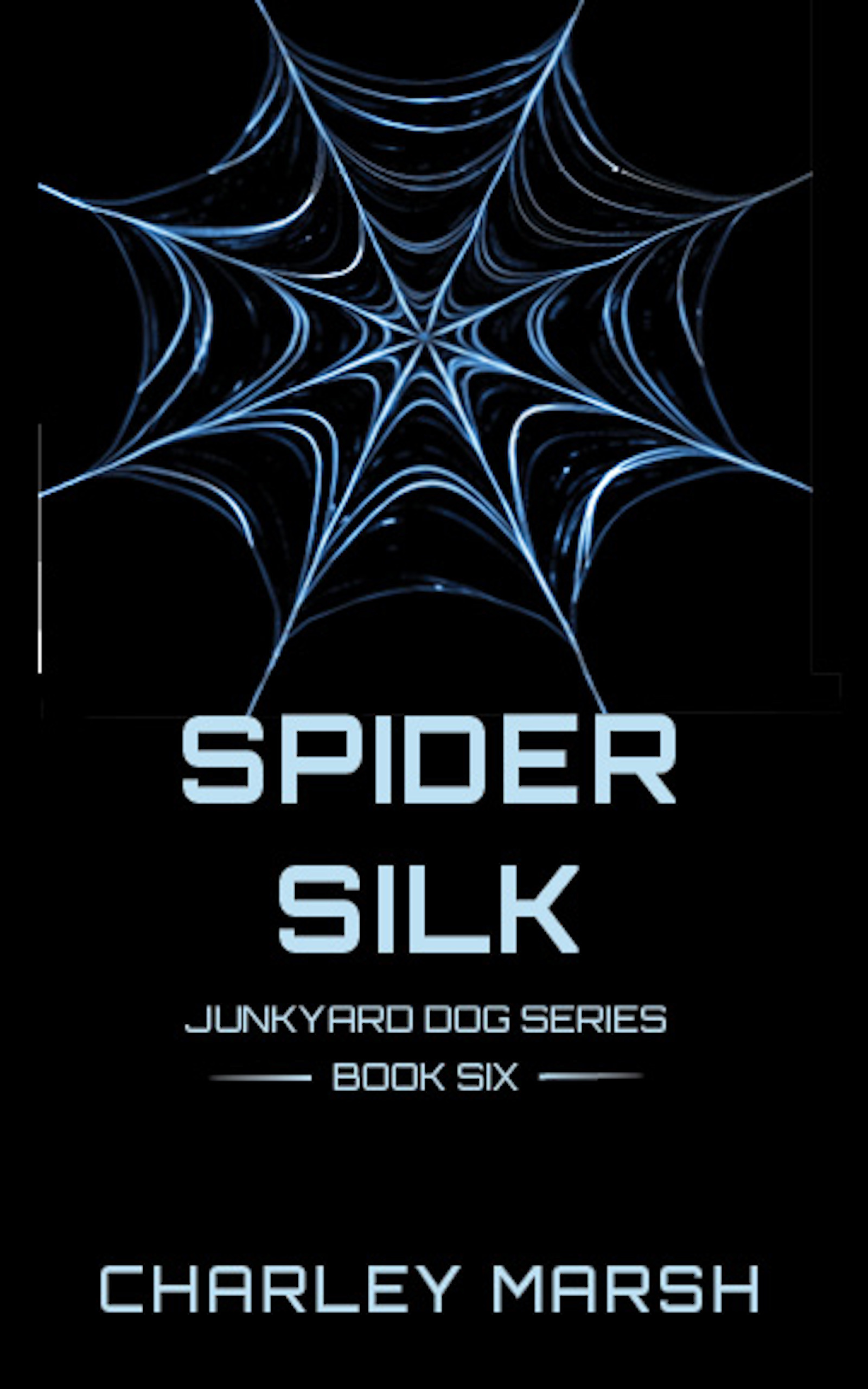 Spider Silk (Junkyard Dog, #6) by Charley Marsh | Goodreads
