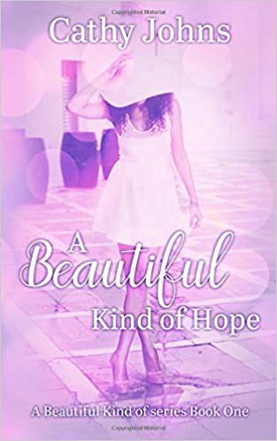 A Beautiful Kind Of Hope (A Beautiful Kind Of, #1) by Cathy Johns ...