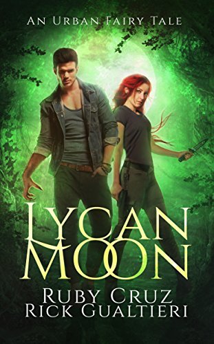 Lycan Moon: An Urban Fairy Tale by Rick Gualtieri | Goodreads