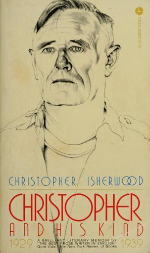 Christopher and His Kind: 1929-1939 by Christopher Isherwood | Goodreads