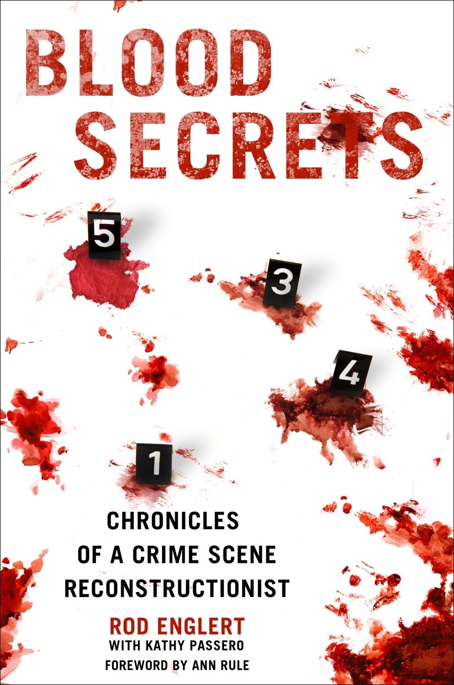 Blood Secrets: A Forensic Expert Reveals How Blood Spatter Tells The ...