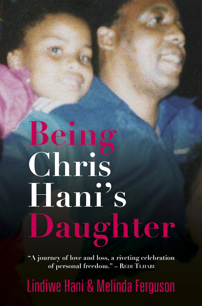 Being Chris Hani's Daughter by Lindiwe Hani | Goodreads