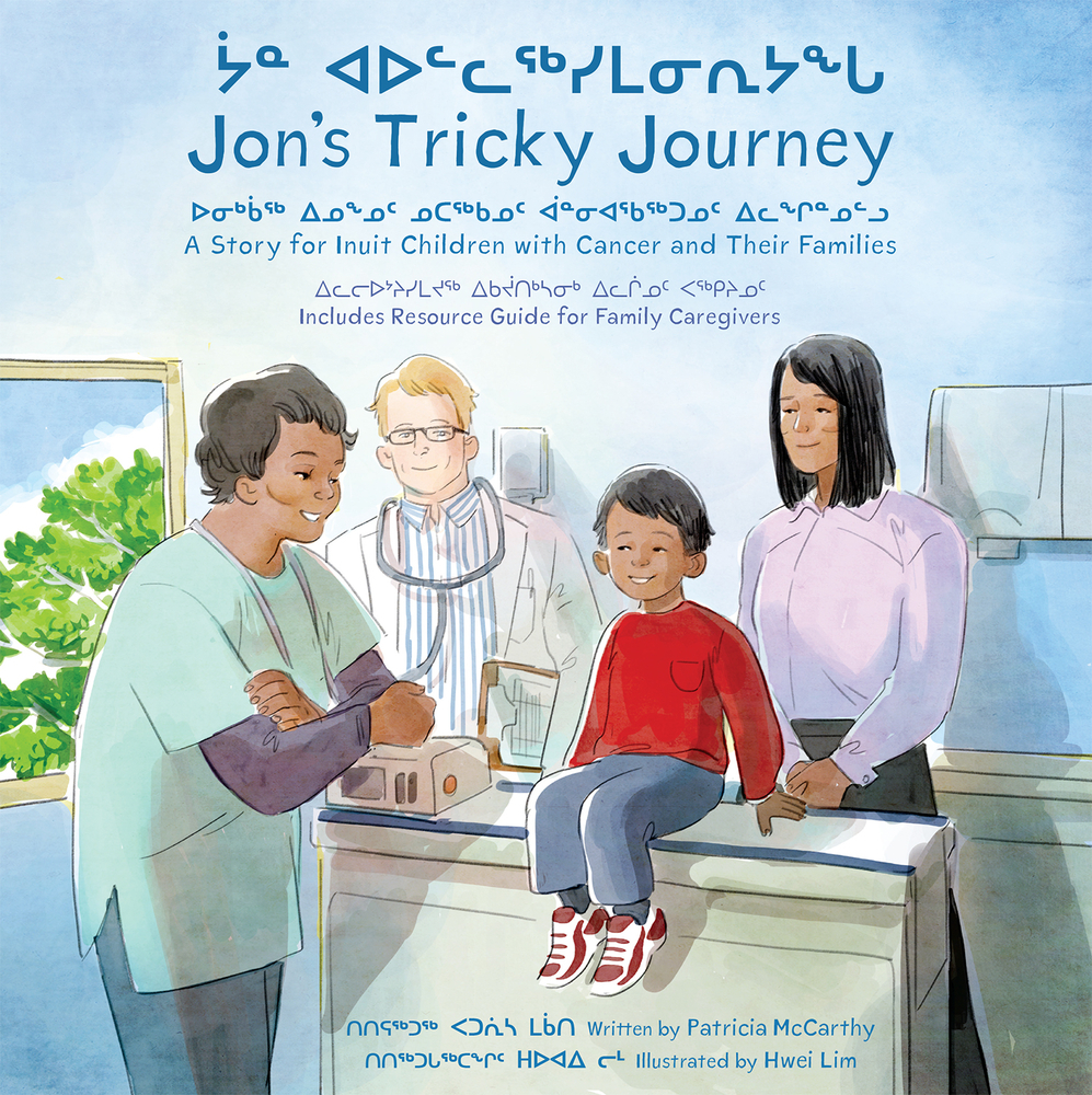 Jon's Tricky Journey: A Story for Inuit Children with Cancer and Their ...