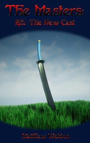 The Masters: RE: The New Cast by Matthew Weldon | Goodreads