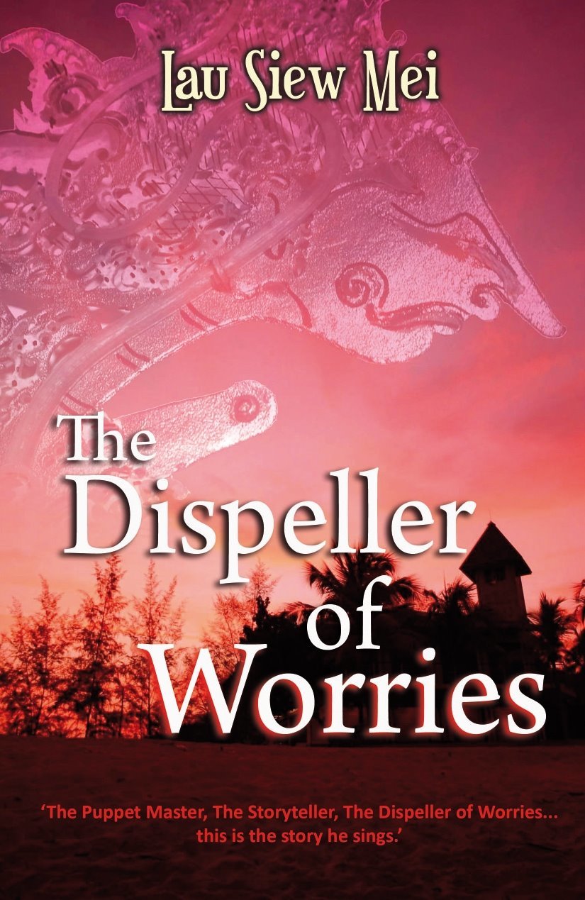 The Dispeller of Worries by Lau Siew Mei | Goodreads