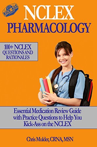 NCLEX NURSING PHARMACOLOGY: 100+ NCLEX Practice Questions and Rationals ...