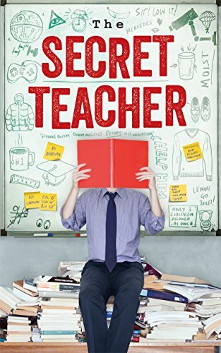 The Secret Teacher: Dispatches from the Classroom | An eye-popping ...