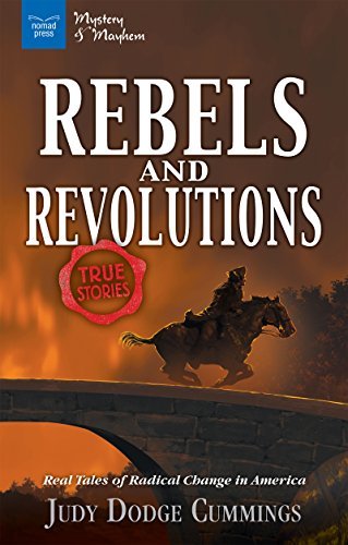 Rebels & Revolutions: Real Tales of Radical Change in America by ...