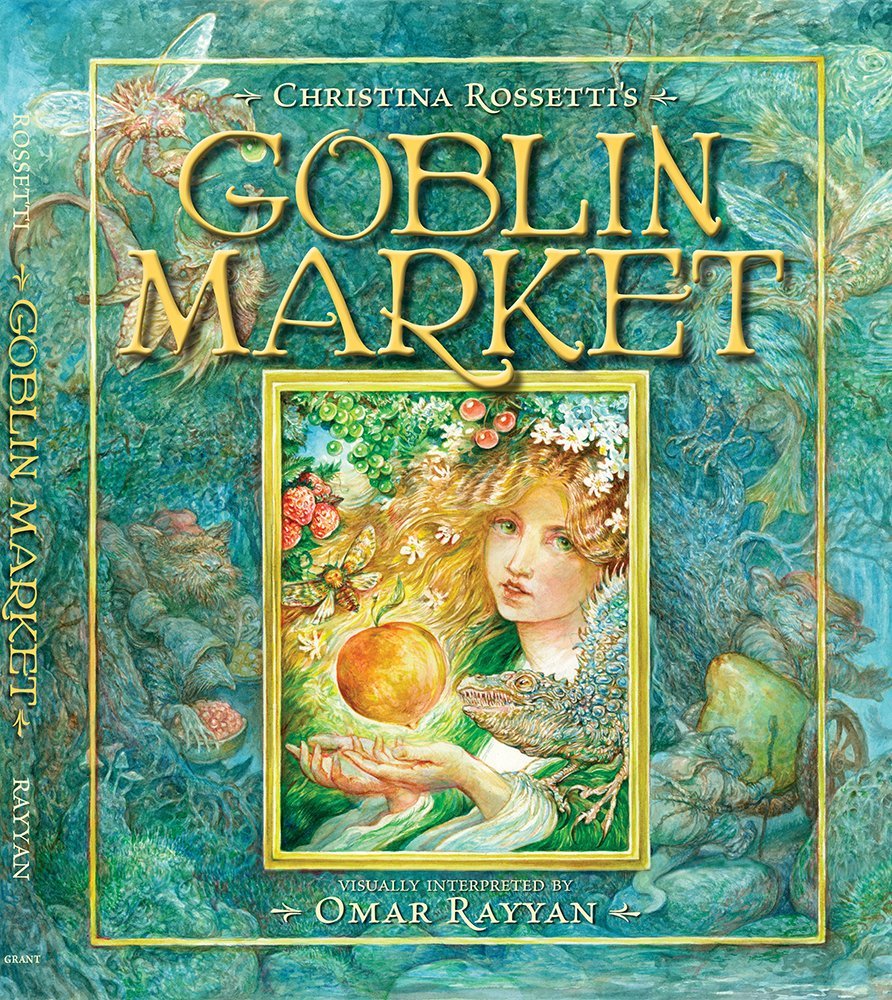 Christina Rossetti's Goblin Market by Christina Rossetti | Goodreads