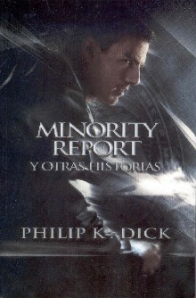 Minority Report y otras historias by Philip K. Dick | Goodreads