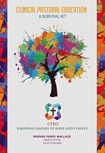 Clinical Pastoral Education: A Survival Kit by Brenda Perry Wallace ...