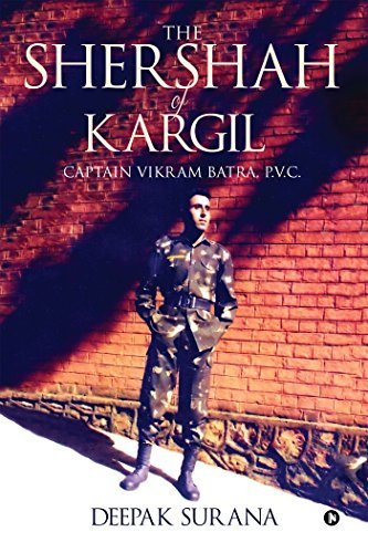 The Shershah of Kargil : Captain Vikram Batra, P.V.C. by Deepak Surana | Goodreads