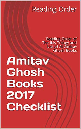 Amitav Ghosh Books 2017 Checklist: Reading Order of The Ibis Trilogy ...