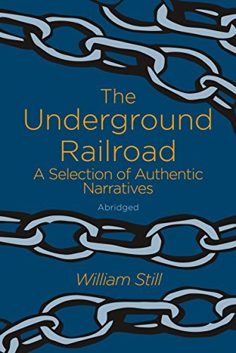 The Underground Railroad: A Selection of Authentic Narratives by ...