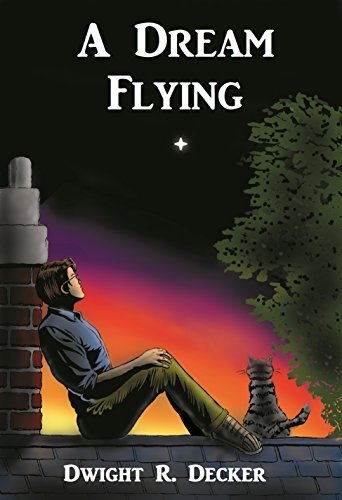 A Dream Flying by Dwight R. Decker | Goodreads