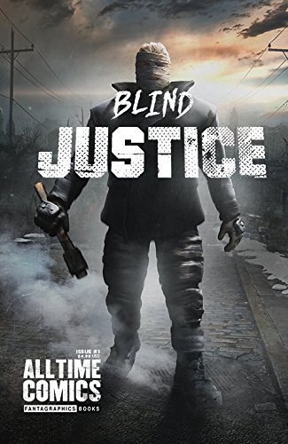 All Time Comics: Blind Justice #1 by Josh Bayer | Goodreads