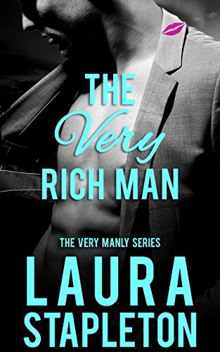 The Very Rich Man (The Very Manly Series #3) by Laura Stapleton | Goodreads