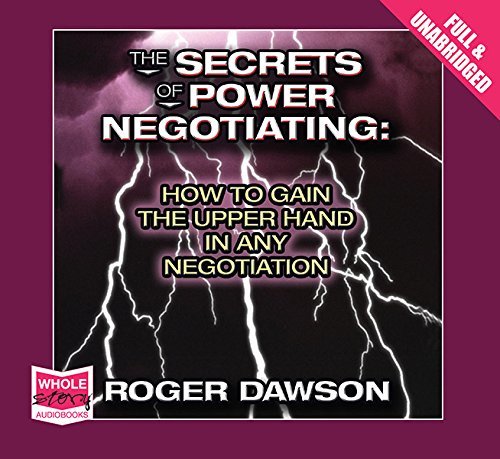 The Secrets of Power Negotiating by Roger Dawson | Goodreads