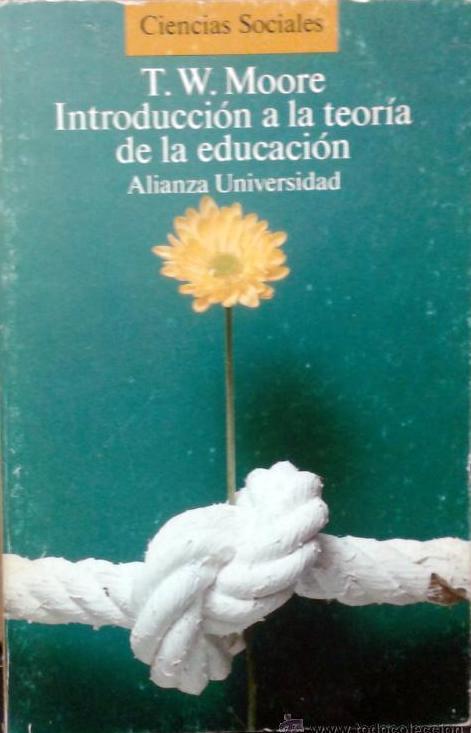Introducción a la teoría de la educación by T.W. Moore | Goodreads