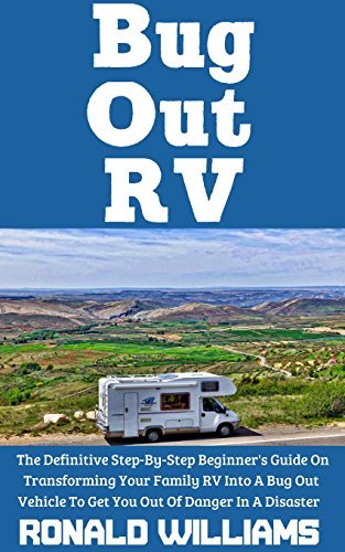 Bug Out RV: The Definitive Step-By-Step Beginner's Guide On ...
