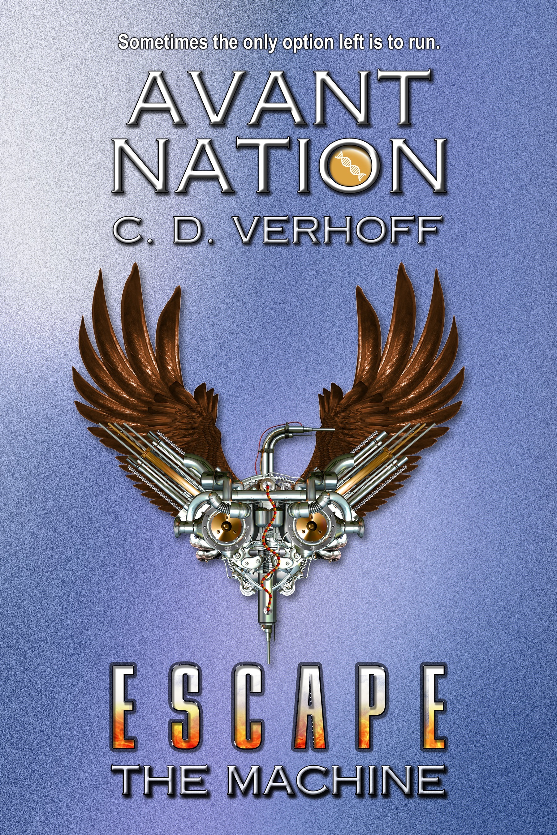 Escape the Machine (Avant Nation #2) by C.D. Verhoff | Goodreads