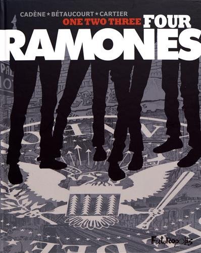 One, two, three, four, Ramones by Bruno Cadène | Goodreads