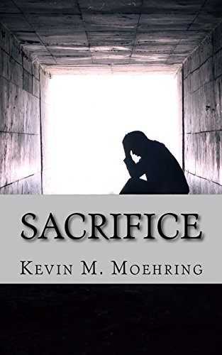 Sacrifice by Kevin M Moehring | Goodreads