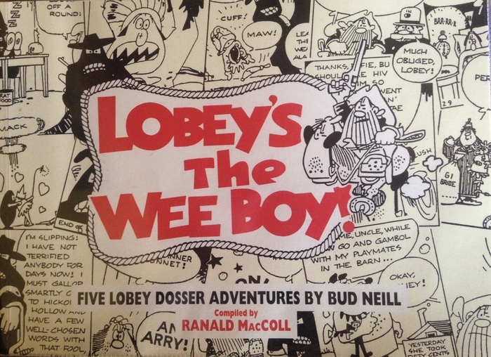 Lobey's the Wee Boy! The Collected Lobey Dosser by Bud Neill | Goodreads