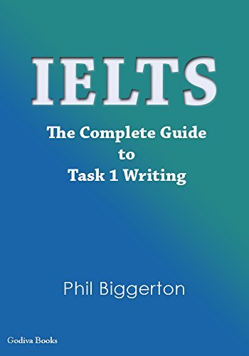IELTS - The Complete Guide to Task 1 Writing by Phil Biggerton | Goodreads