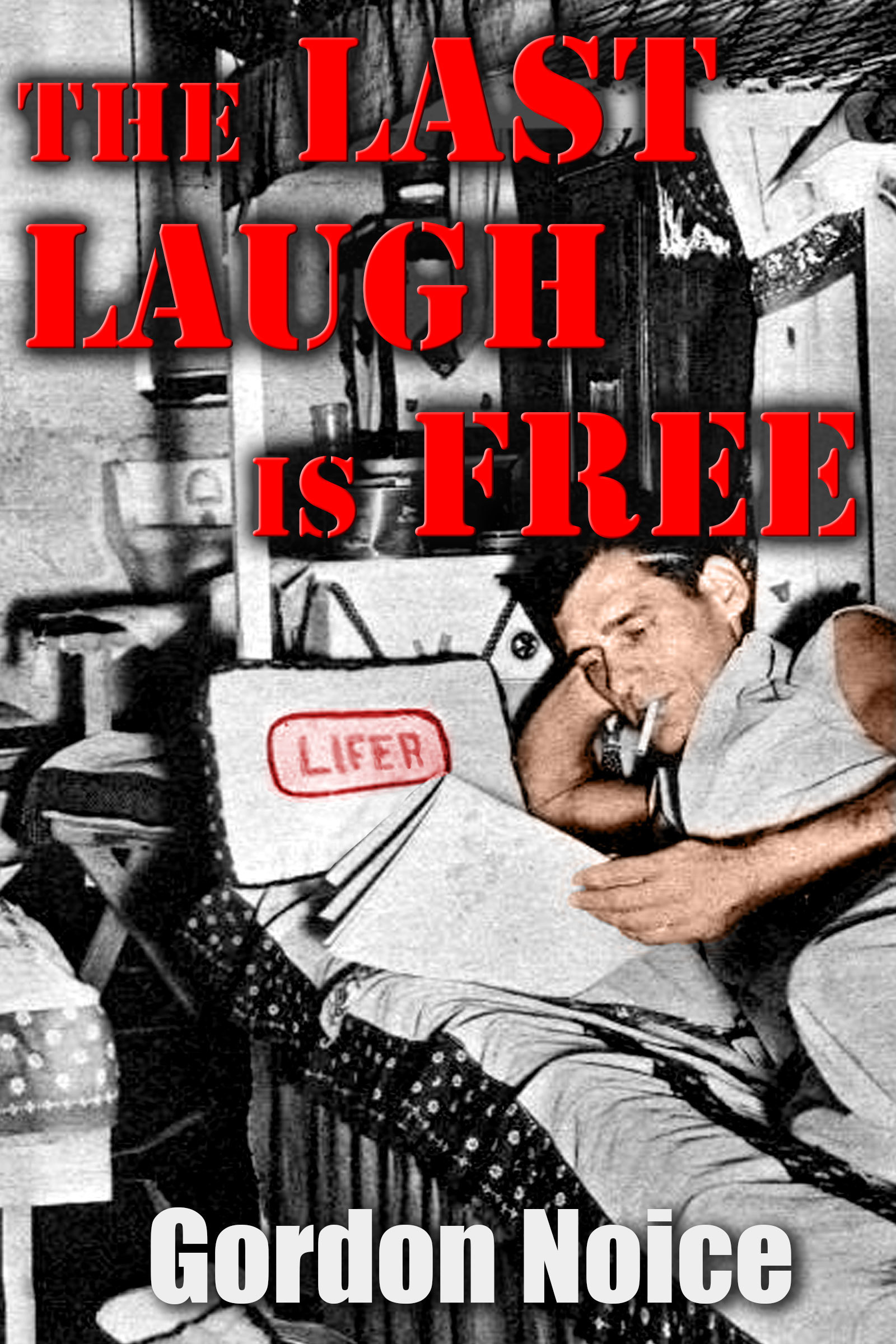 The Last Laugh Is Free by Gordon Noice | Goodreads