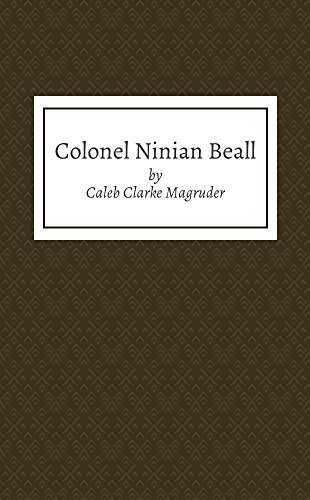 Colonel Ninian Beall by Caleb Clarke Magruder | Goodreads