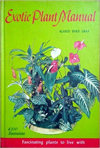 Exotic Plant Manual: Fascinating Plants To Live With by Alfred Byrd ...