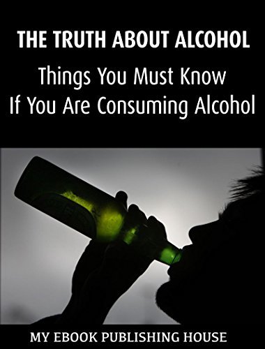 The Truth About Alcohol: Things You Must Know If You Are Consuming ...